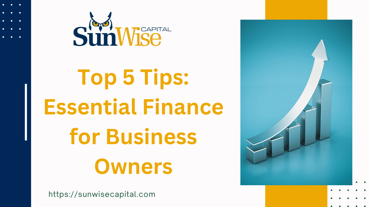 Essential Finance For Business Owners: Top 5 Tips