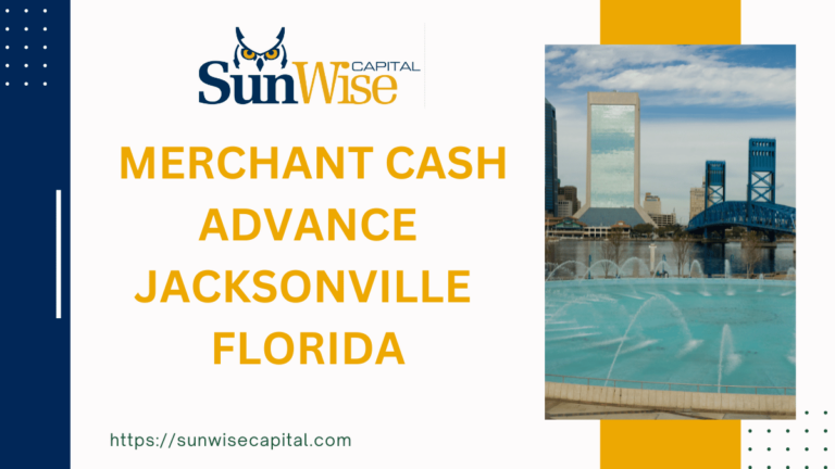 Merchant Cash Advance Jacksonville Florida: Best 10 MCA Uses